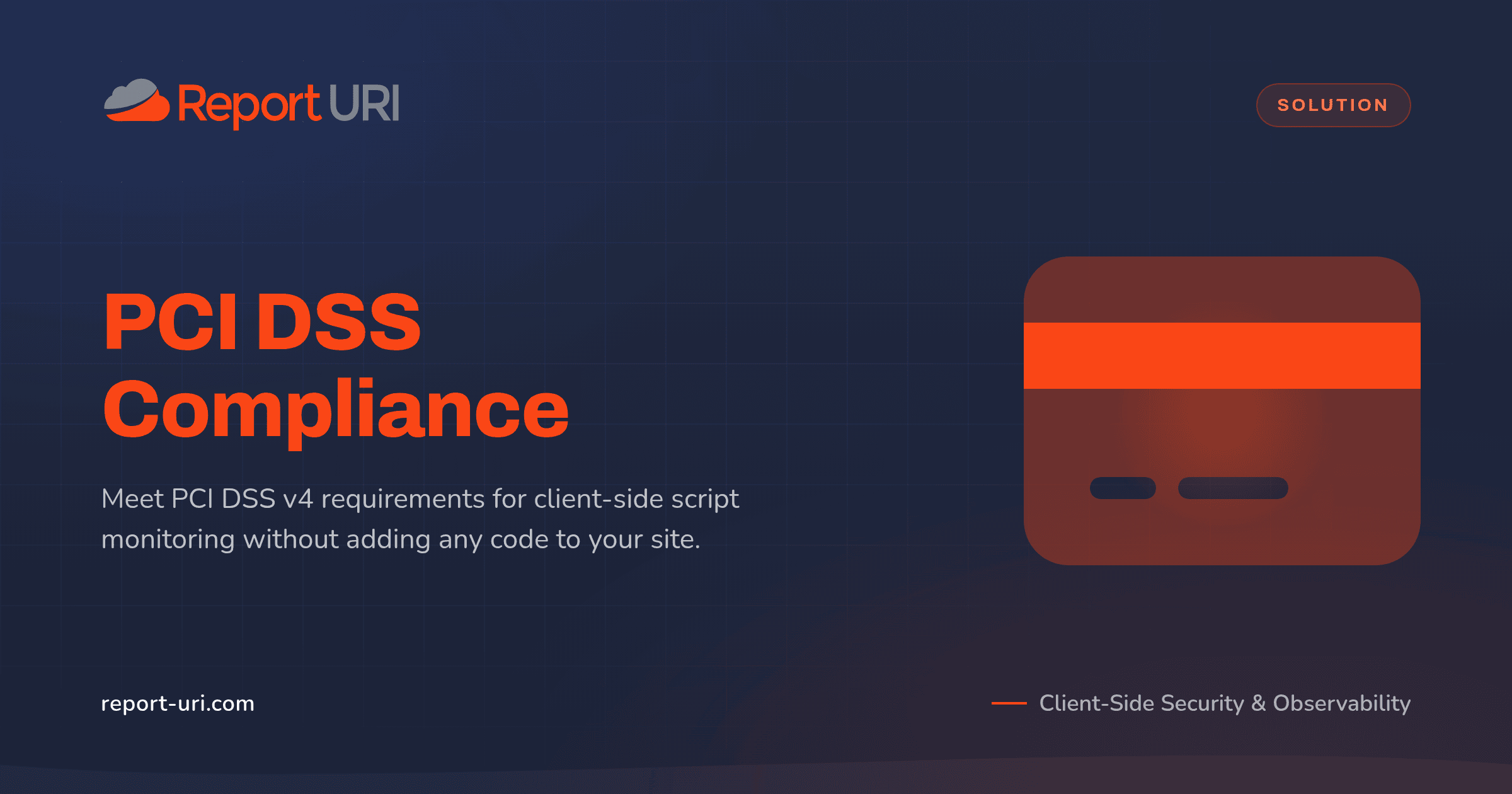 PCI DSS 4.0 Compliance: Script Monitoring & Evidence | Report URI